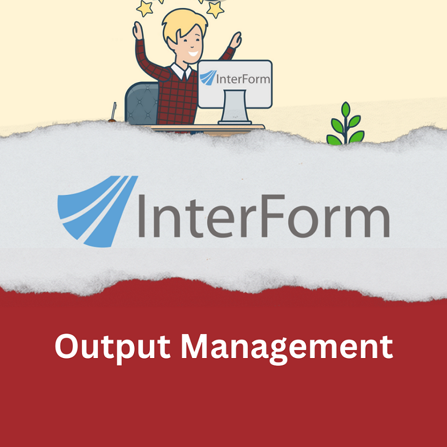 Output Management with InterForm | Flexible & intelligent ️
